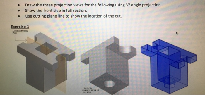 Solved Draw the three projection views for the following | Chegg.com