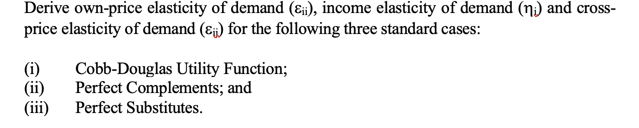 Solved Derive own-price elasticity of demand (εii), ﻿income | Chegg.com