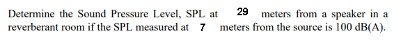 Solved Determine the Sound Pressure Level, SPL at 29 meters | Chegg.com