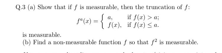 Solved Q.3 (a) Show that if f is measurable, then the | Chegg.com