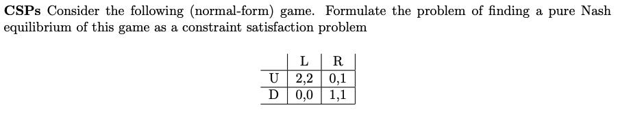 CSPs Consider the following (normal-form) game. | Chegg.com