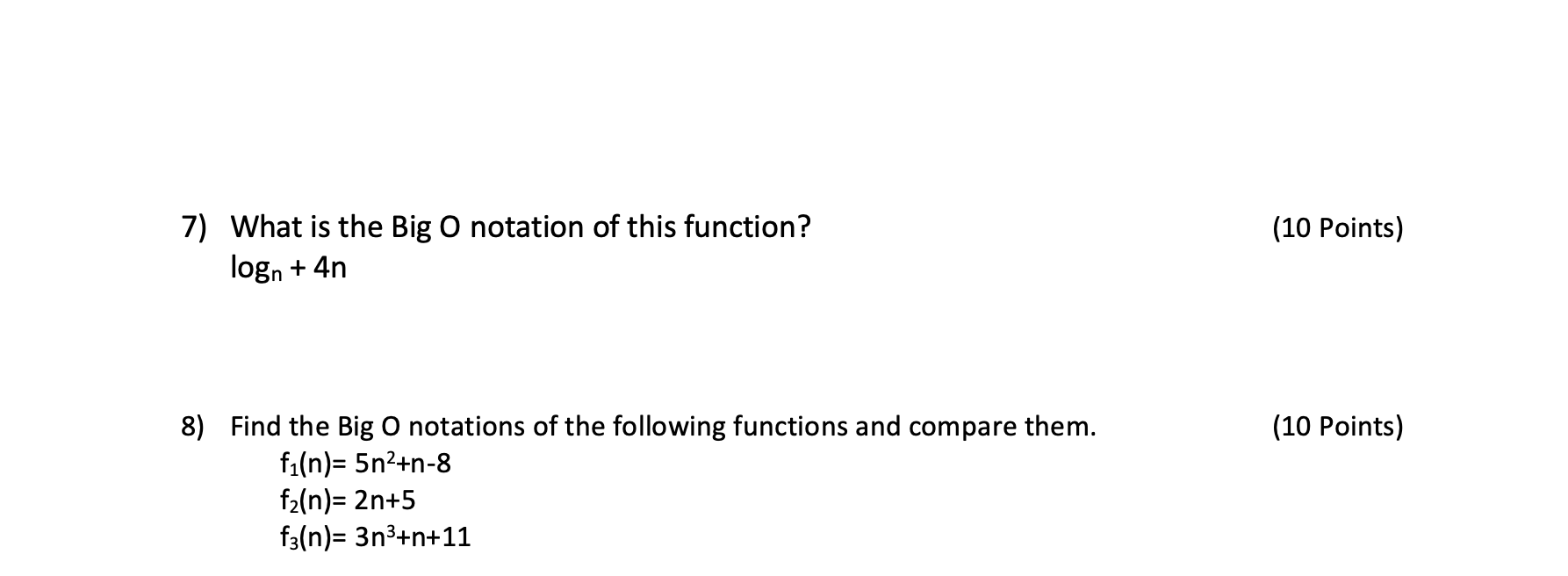 Solved (10 Points) 7) What is the Big O notation of this | Chegg.com