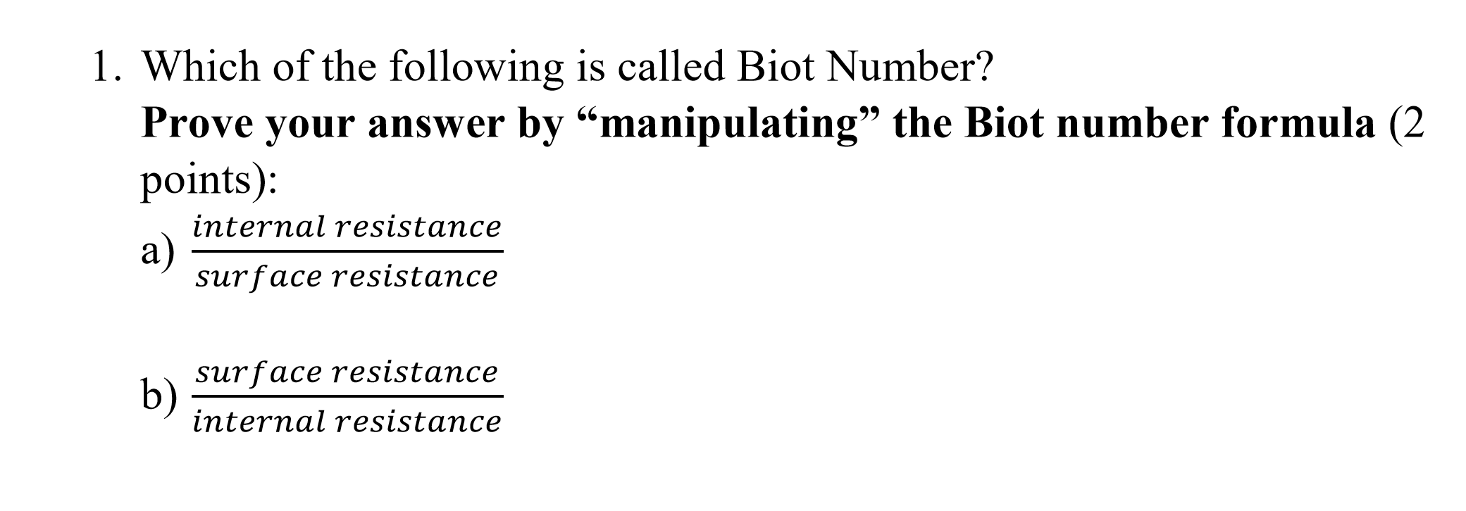 Solved 1. Which of the following is called Biot Number? | Chegg.com