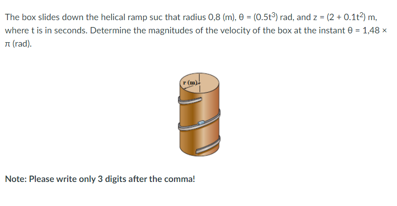 Solved dynamicThe box slides down the helical ramp suc that | Chegg.com