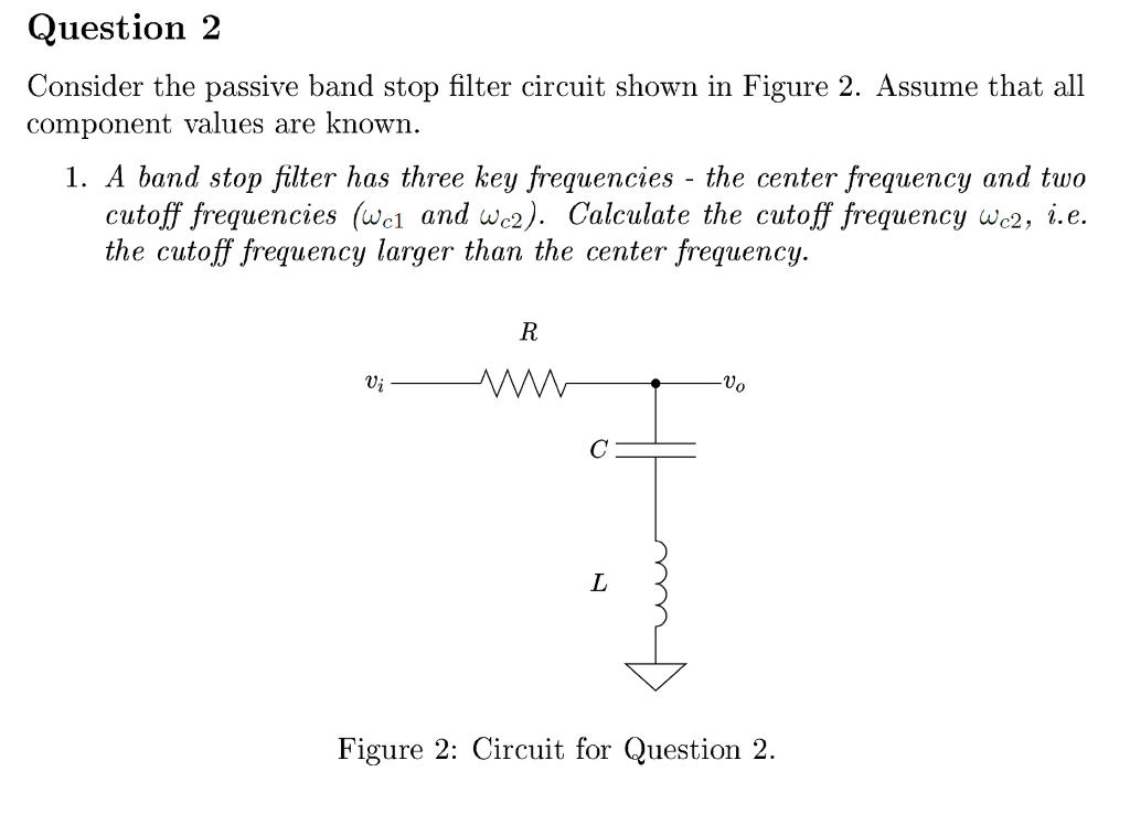 Solved Consider the passive band stop filter circuit shown | Chegg.com