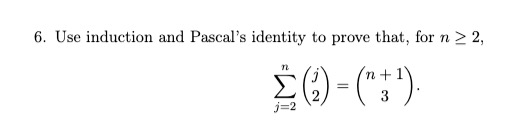 Solved 6. Use induction and Pascal's identity to prove that, | Chegg.com