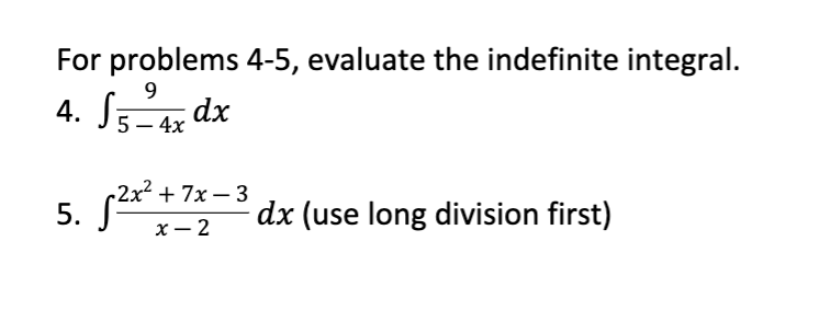 Solved For problems 4-5, evaluate the indefinite integral. | Chegg.com