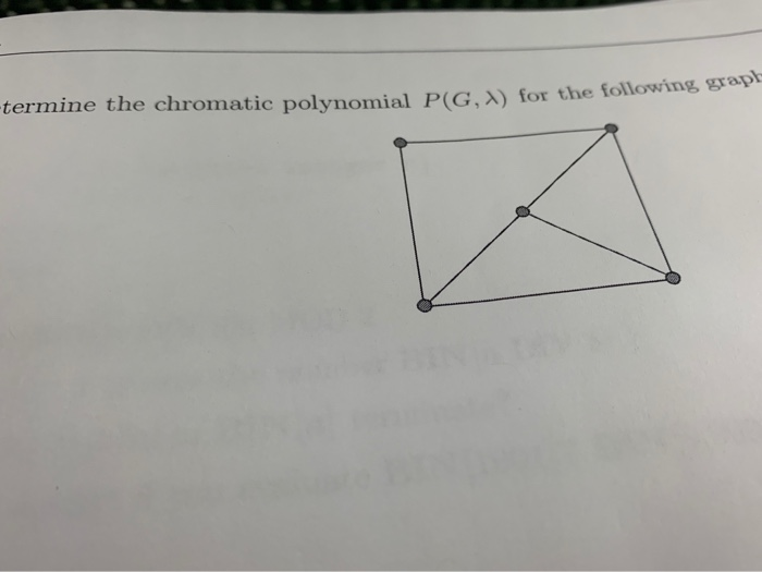 Solved termine the chromatic polynomial P(G,) for the | Chegg.com