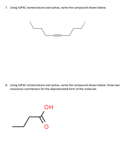 Solved 7. Using IUPAC nomenclature and syntax, name the | Chegg.com