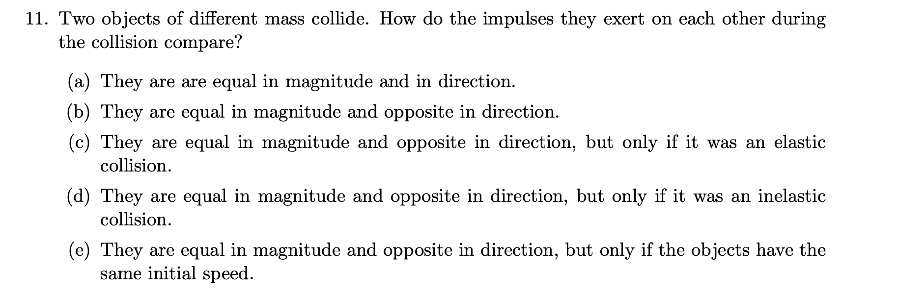 Solved 1. Two objects of different mass collide. How do the | Chegg.com