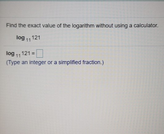 Solved Find the exact value of the logarithm without using a | Chegg.com