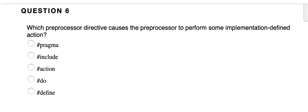 Solved QUESTION 6 Which preprocessor directive causes the | Chegg.com