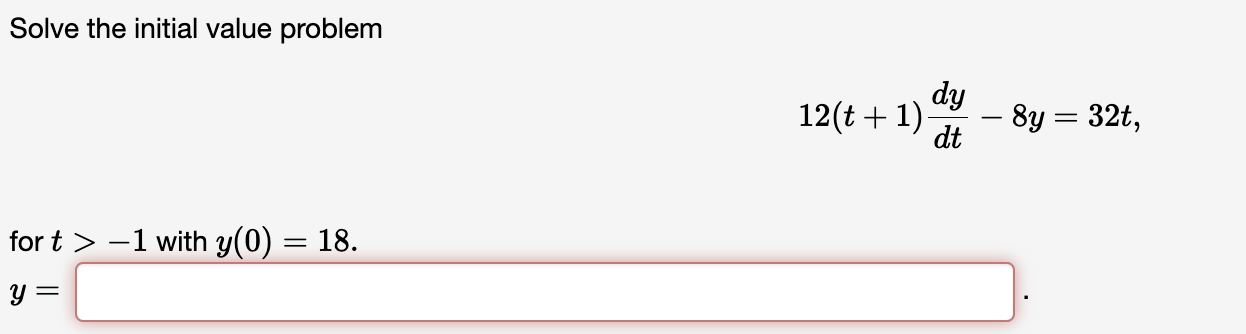 Solved Solve the initial value problem 12(t+1)dtdy−8y=32t | Chegg.com