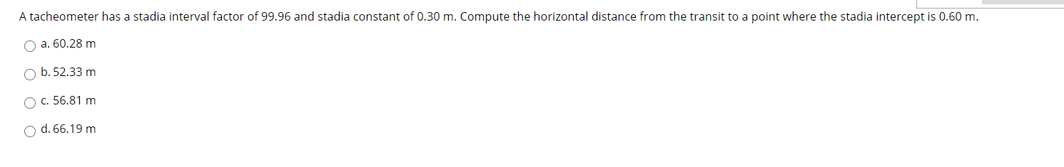 Solved A tacheometer has a stadia interval factor of 99.96 | Chegg.com