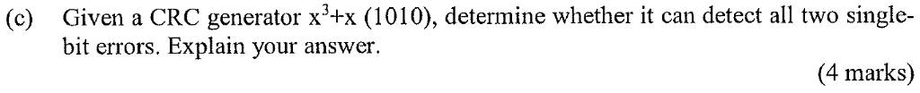 Solved Given a CRC generator x*+x (1010), determine whether | Chegg.com
