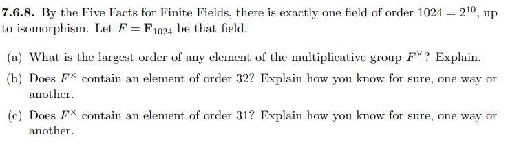 Solved 7.6.8. By the Five Facts for Finite Fields, there is | Chegg.com