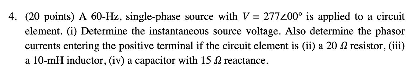 Solved 4. (20 points) A 60−Hz, single-phase source with | Chegg.com