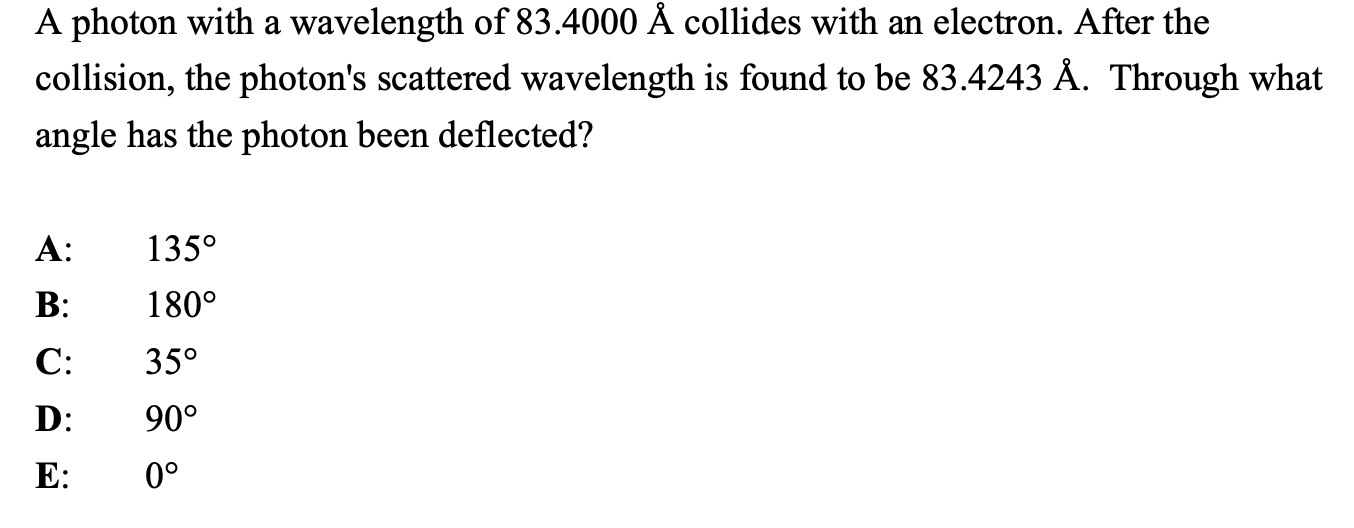 Solved A photon with a wavelength of 83.4000 Å collides with | Chegg.com