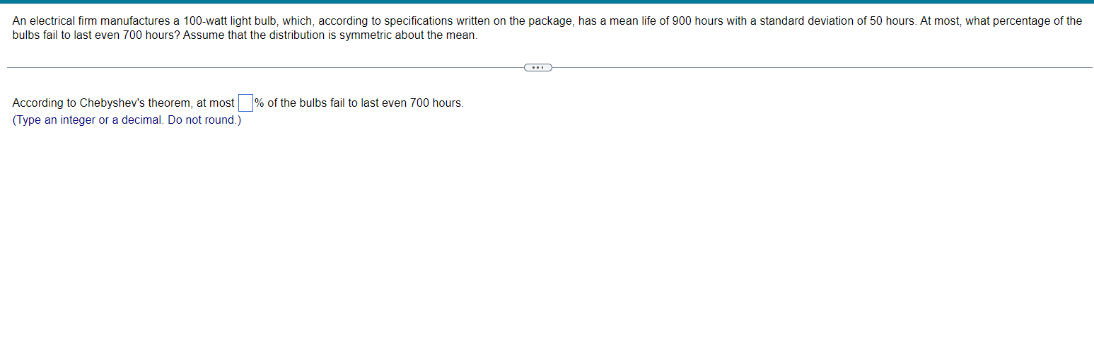 Solved bulbs fail to last even 700 hours? Assume that the | Chegg.com
