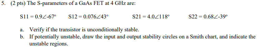 Solved (2 ﻿pts) ﻿The S-parameters of a GaAs FET at 4GHz | Chegg.com
