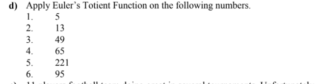 Solved 13 d) Apply Euler's Totient Function on the following | Chegg.com