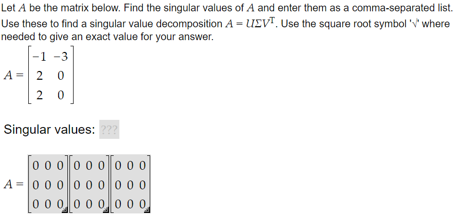 Solved Let A be the matrix below. Find the singular values | Chegg.com