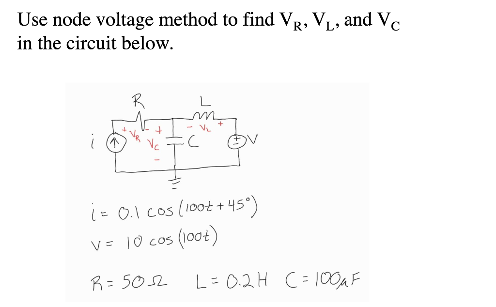 Solved Use node voltage method to find VR, VL, and Vc in the | Chegg.com