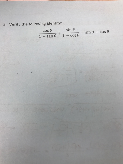 Solved Verify the following identity: cos theta/1 - tan | Chegg.com