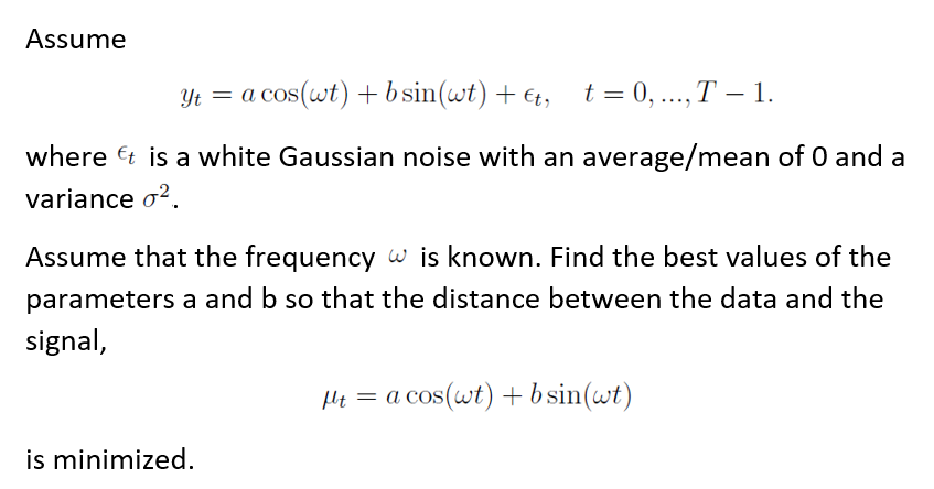 Assume Yt = a cos(wt) + b sin(wt) + €t, t= 0, ..., T | Chegg.com
