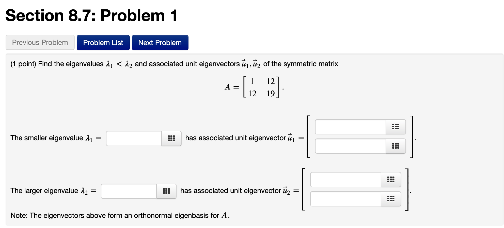 Solved A=[1121219] Note: The eigenvectors above form an | Chegg.com