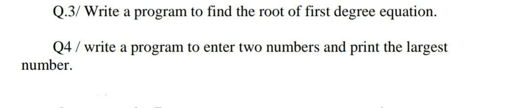 Solved Q.3/ Write a program to find the root of first degree | Chegg.com