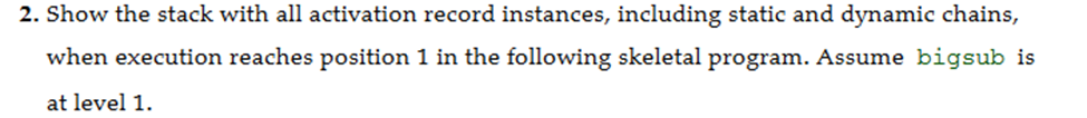 Solved 2. Show the stack with all activation record | Chegg.com