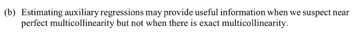 Solved (b) Estimating auxiliary regressions may provide | Chegg.com