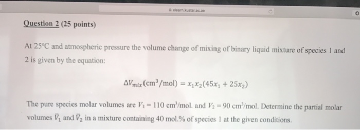 Solved Question 2 (25 points) At 25°C and atmospheric | Chegg.com