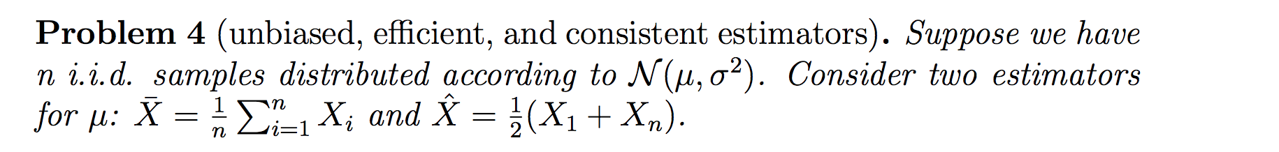 Solved Problem 4 (unbiased, efficient, and consistent | Chegg.com