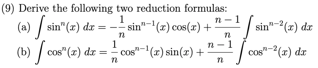 Solved |(9) Derive the following two reduction formulas: 1 | Chegg.com