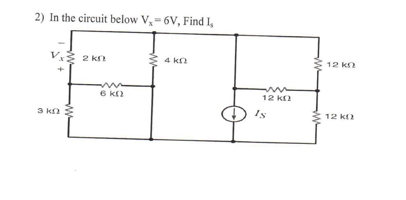 Solved 2) In the circuit below Vx= 6V, Find Is 2 kΩ 4 kΩ 12 | Chegg.com