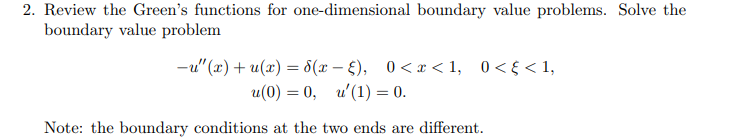 Solved 2. Review the Green's functions for one-dimensional | Chegg.com