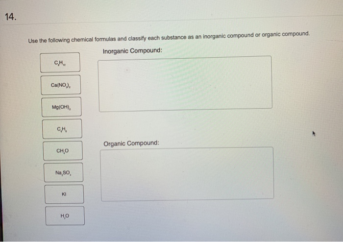 Solved 14. Use the following chemical formulas and classify | Chegg.com