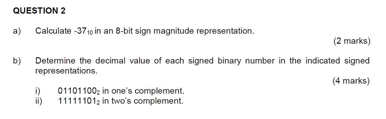 Solved QUESTION 2 a) Calculate -3710 in an 8-bit sign | Chegg.com