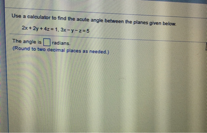 Solved Use a calculator to find the acute angle between the | Chegg.com