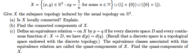 Solved X={(x,y)∈R2:xy=n1 for some n∈N}∪(Q×{0})∪({0}×Q). Give | Chegg.com