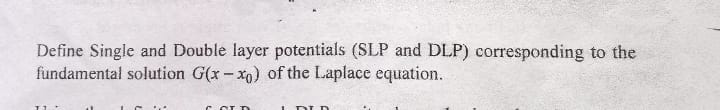 Define Single and Double layer potentials (SLP and | Chegg.com