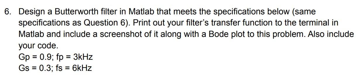 Solved Design a Butterworth filter in Matlab that meets the | Chegg.com