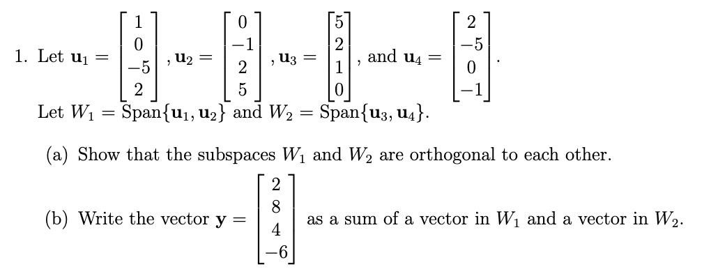Solved and 14 = 0 1. Let uj = U3 , U2 = -5 2 5 Let W1 | Chegg.com