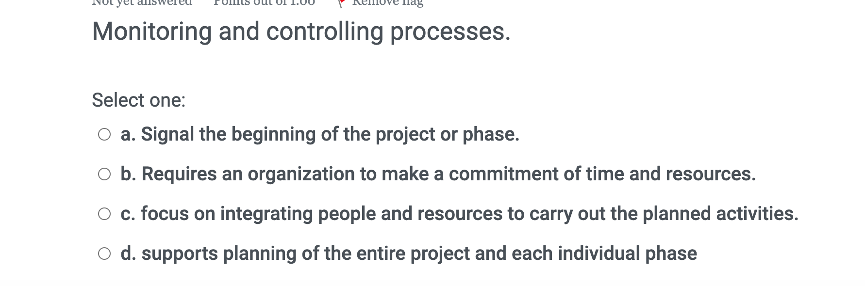 Solved Monitoring and controlling processes. Select one: O | Chegg.com