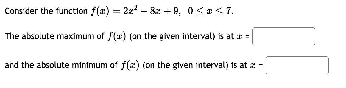 Solved Consider the function f(x)=2x2−8x+9,0≤x≤7. The | Chegg.com