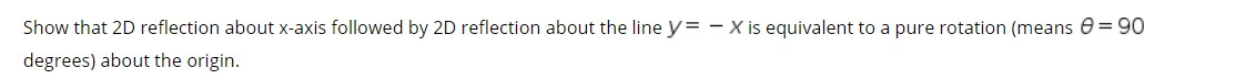 Solved Show that 2D reflection about x-axis followed by 2D | Chegg.com