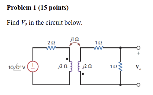 Solved Problem 1 (15 ﻿points)Find Vo in ﻿the circuit below. | Chegg.com