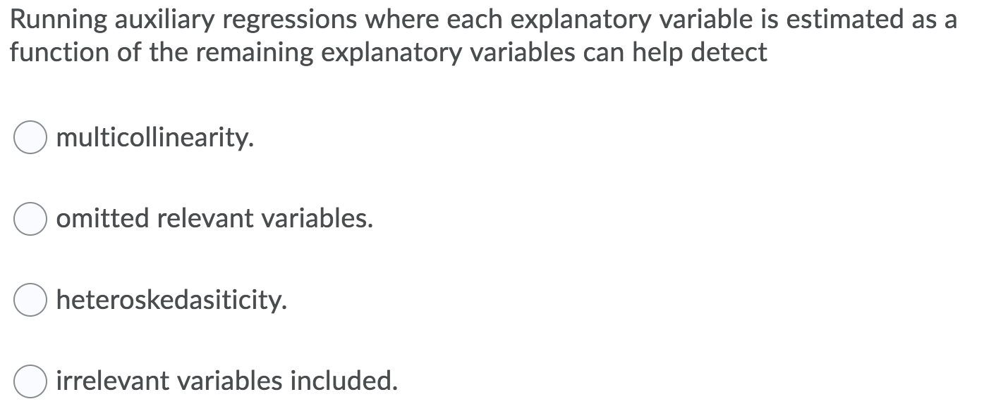 Solved Running auxiliary regressions where each explanatory | Chegg.com